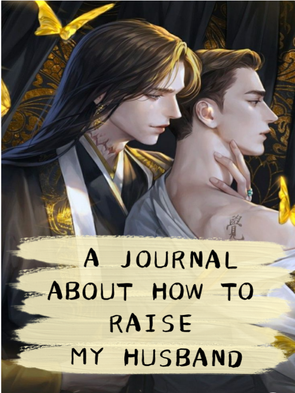 A Journal about how to Raise My Husband - web novel - Flying Lines.