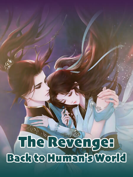 The Revenge: Back to Human's World - web novel - Flying Lines.
